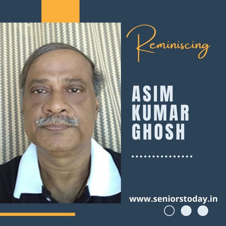 Reminiscing: Asim Kumar Ghosh - Seniors Today