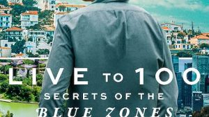 Entertainment Review: Live to 100: Secrets of the Blue Zones - Seniors ...
